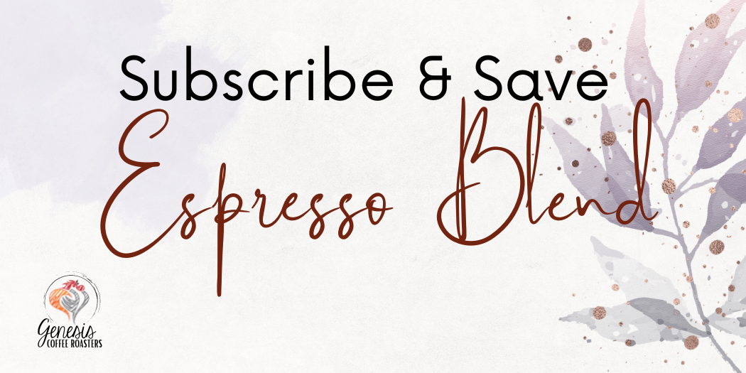 Organic Espresso Blend - Subscription – Genesis Coffee Roasters